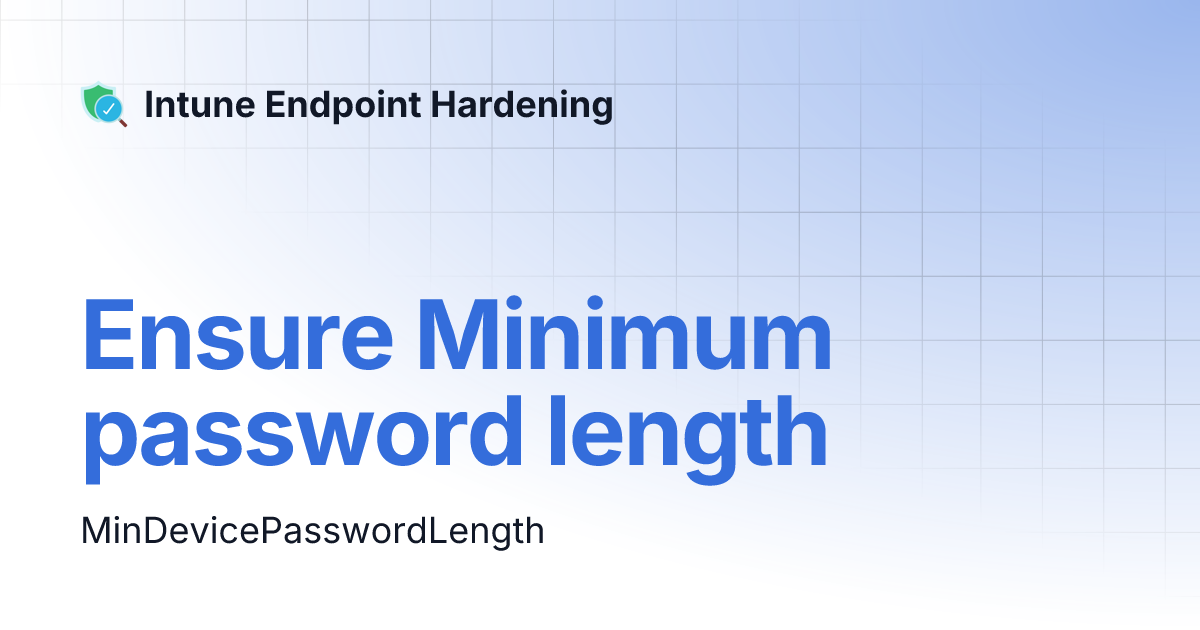 Ensure Minimum password length | Intune Endpoint Hardening
