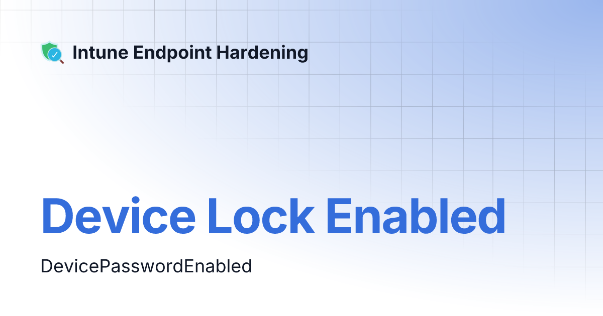 Device Lock Enabled | Intune Endpoint Hardening